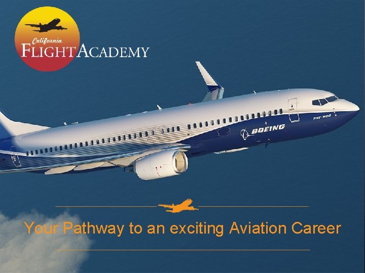 Your Pathway to an exciting Aviation Career Our