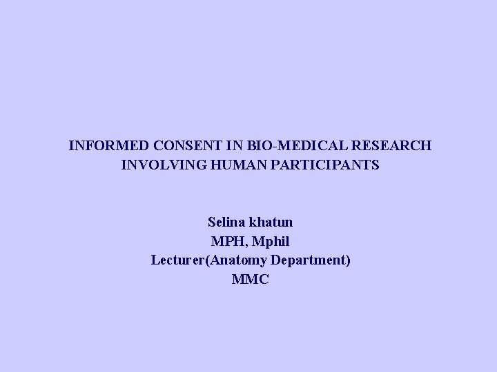 INFORMED CONSENT IN BIOMEDICAL RESEARCH INVOLVING HUMAN PARTICIPANTS