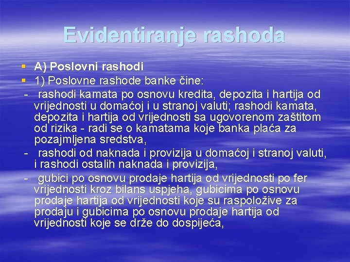 Evidentiranje prihoda Prihode banke ine a Poslovni prihodi