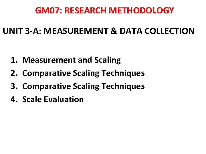 GM 07 RESEARCH METHODOLOGY UNIT 3 A MEASUREMENT