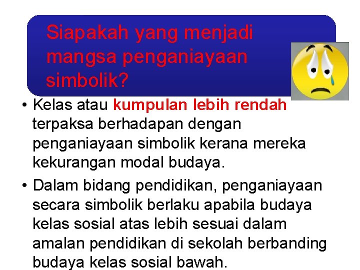 KONSEP SOSIALISASI Proses mempelajari peranan status dan nilai