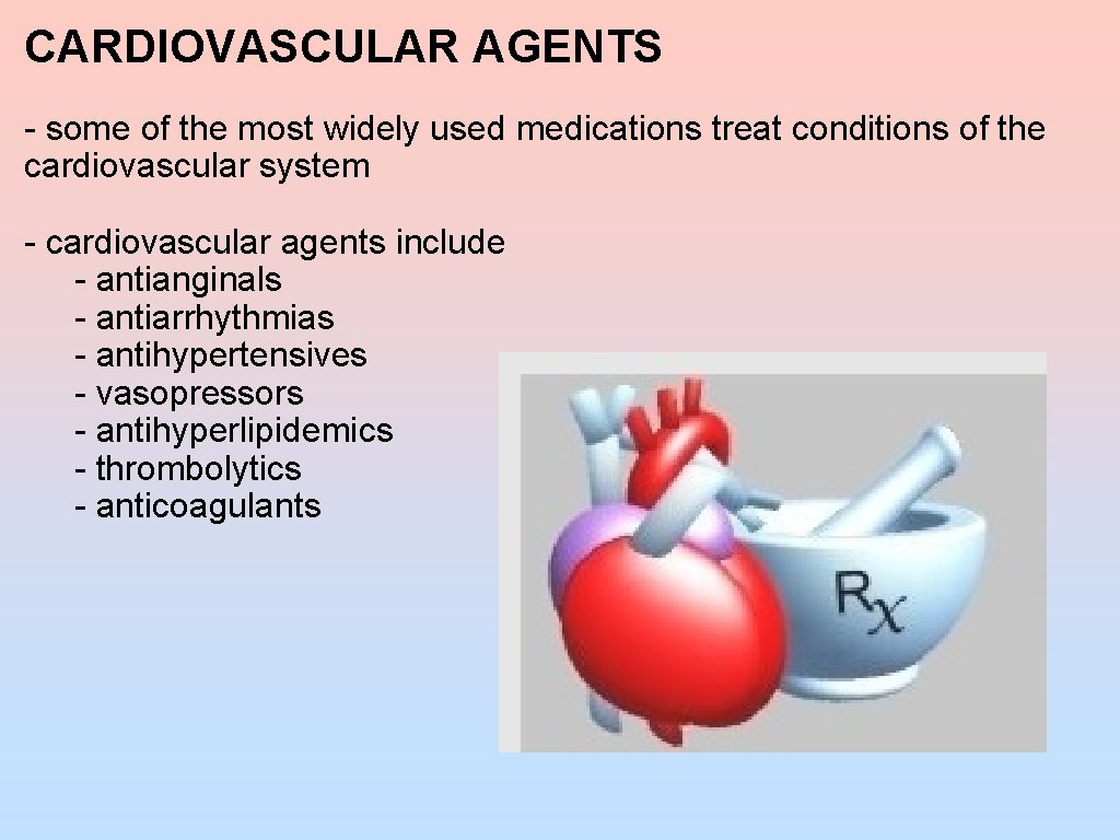 CARDIOVASCULAR AGENTS some of the most widely used