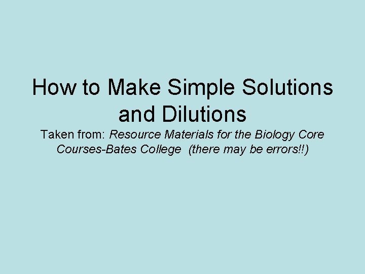 How to Make Simple Solutions and Dilutions Taken