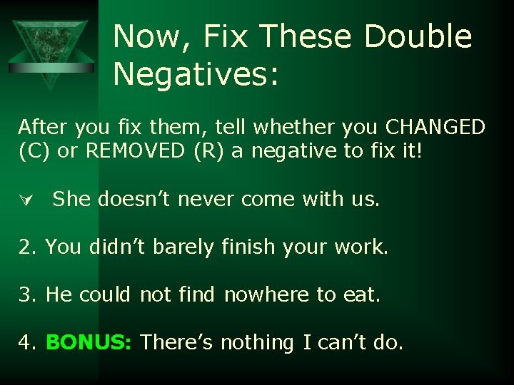 Double Negatives Are a NoNo 5 th Mrs