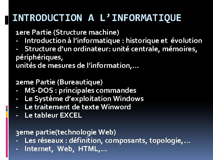INTRODUCTION A LINFORMATIQUE 1 ere Partie Structure machine