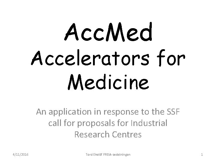 Acc Med Accelerators for Medicine An application in