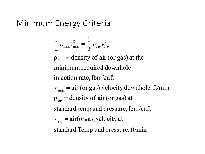 Minimum Energy Criteria Probably the most widely used