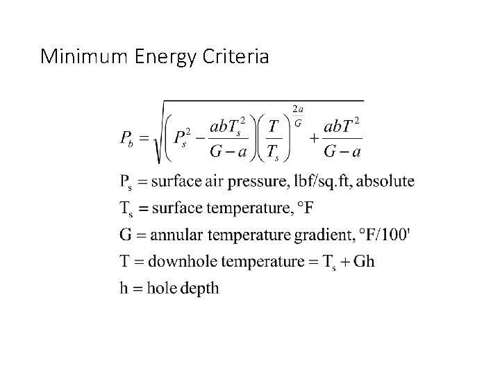Minimum Energy Criteria Probably the most widely used