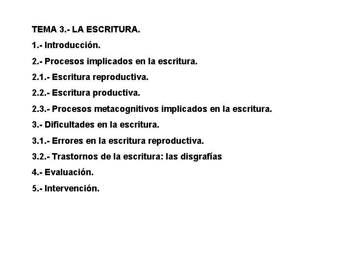 TEMA 3 LA ESCRITURA 1 Introduccin 2 Procesos