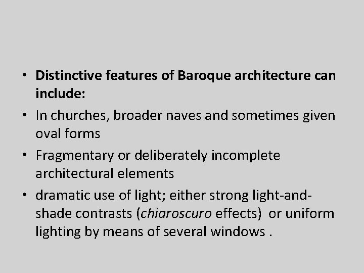 THE BAROQUE THE BAROQUE FEATURES Baroque architecture is