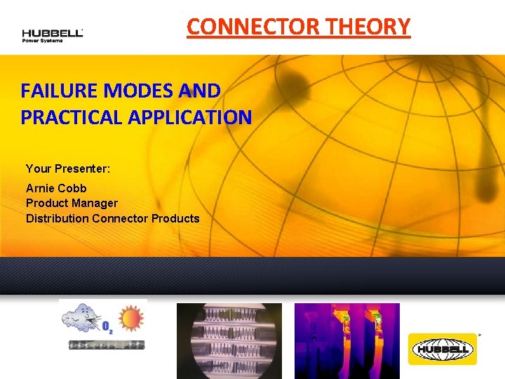 CONNECTOR THEORY FAILURE MODES AND PRACTICAL APPLICATION Your