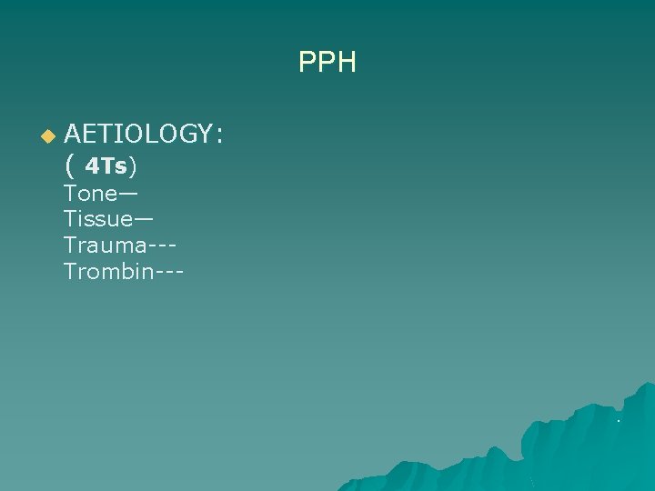 POSTPARTUM HAEMORRHAGE u With Mother Mortality Ratio of