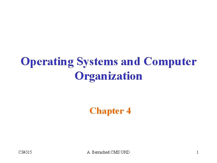 Operating Systems and Computer Organization Chapter 4 CS