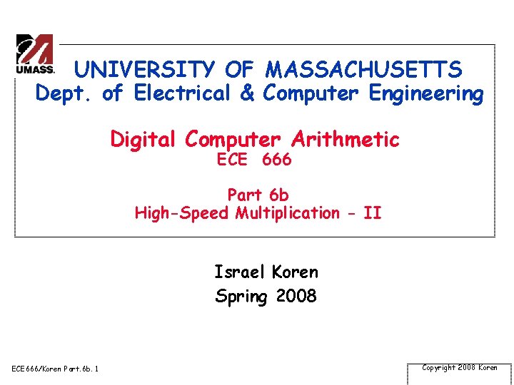 UNIVERSITY OF MASSACHUSETTS Dept of Electrical Computer Engineering