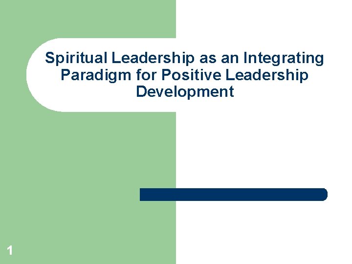 Spiritual Leadership as an Integrating Paradigm for Positive