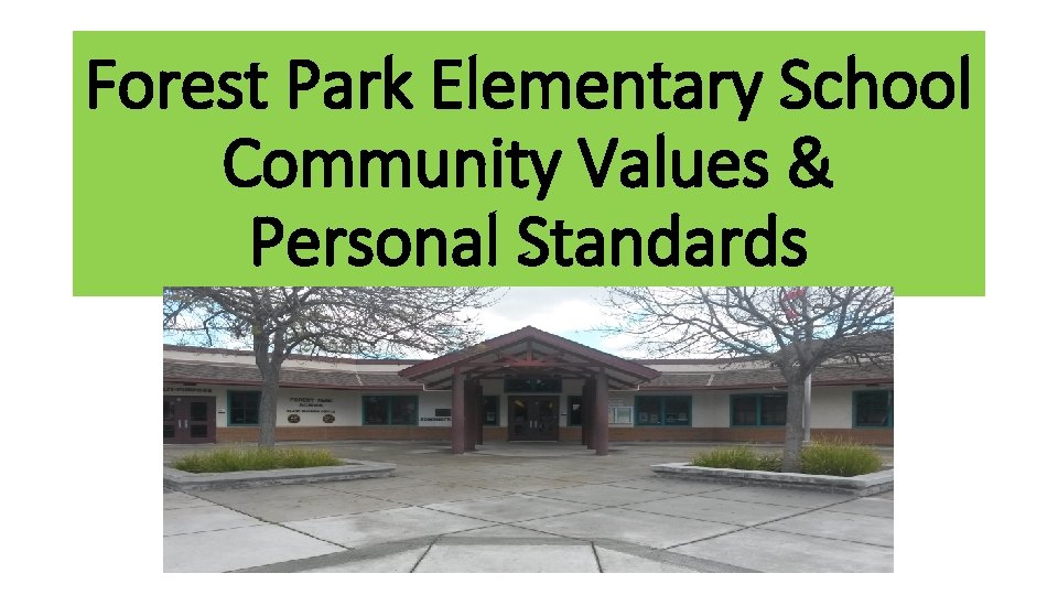 Forest Park Elementary School Community Values Personal Standards