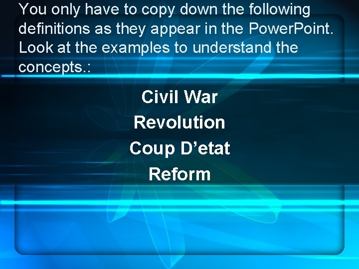 You only have to copy down the following