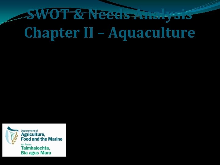 SWOT Needs Analysis Chapter II Aquaculture Presented by