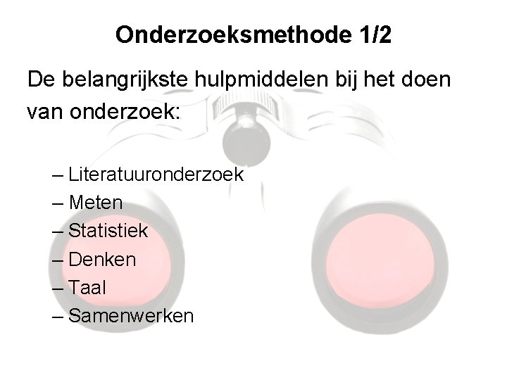 Onderzoek doen Hoofdstuk 1 Onderzoek Onderzoek is Onderzoek