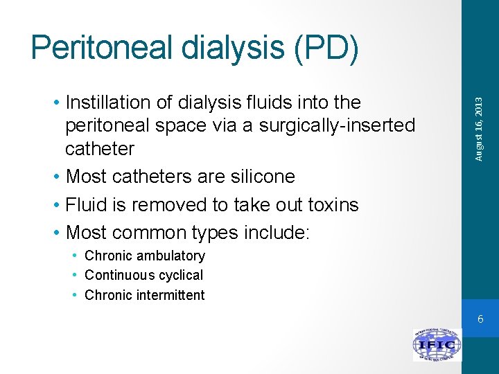 Hemodialysis and Peritoneal Dialysis Understand functioning of peritoneal