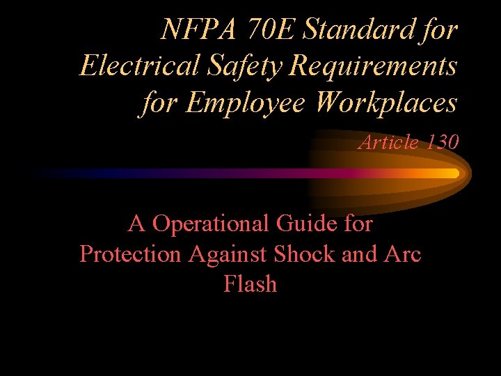 NFPA 70 E Standard for Electrical Safety Requirements