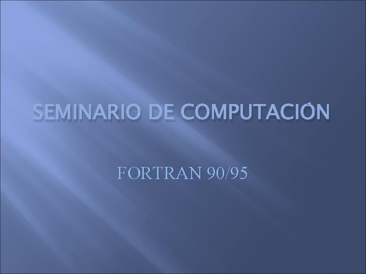 SEMINARIO DE COMPUTACIN FORTRAN 9095 Diagrama de una