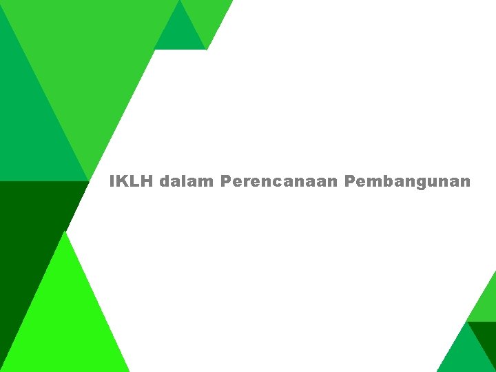 Peran IKLH dalam Mendukung Optimalisasi Perencanaan Pengelolaan Sumber