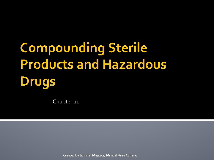 Compounding Sterile Products and Hazardous Drugs Chapter 11