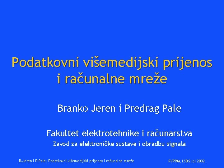 Podatkovni viemedijski prijenos i raunalne mree Branko Jeren