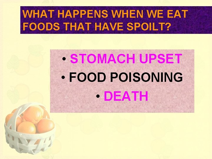 WHAT IS FOOD SPOILAGE ANY CHANGE IN FOOD