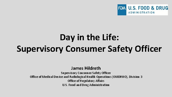 Day in the Life Supervisory Consumer Safety Officer