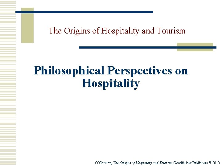 The Origins of Hospitality and Tourism Philosophical Perspectives