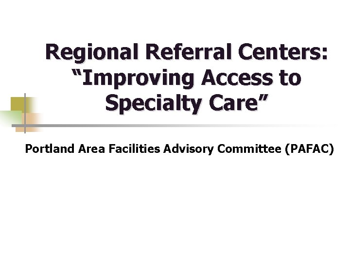 Regional Referral Centers Improving Access to Specialty Care