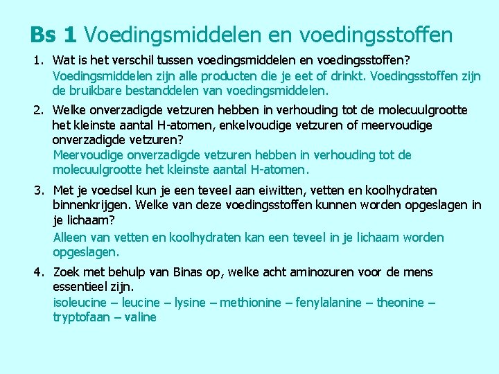 Thema 4 Voeding en vertering In dit thema