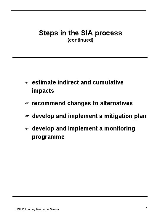 Aims and objectives of SIA are to F