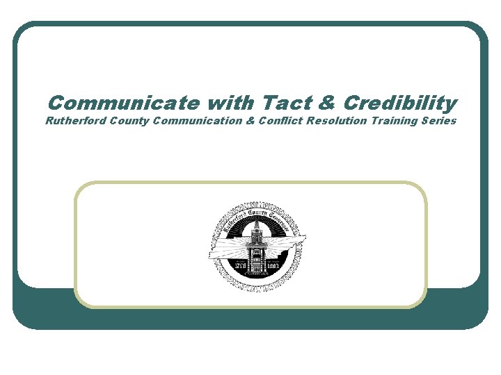 Communicate with Tact Credibility Rutherford County Communication Conflict