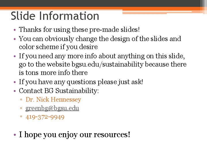 Slide Information Thanks for using these premade slides