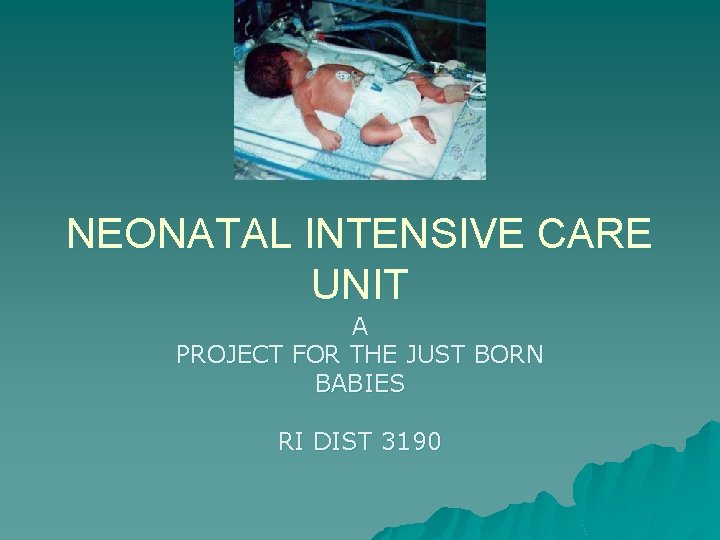 NEONATAL INTENSIVE CARE UNIT A PROJECT FOR THE