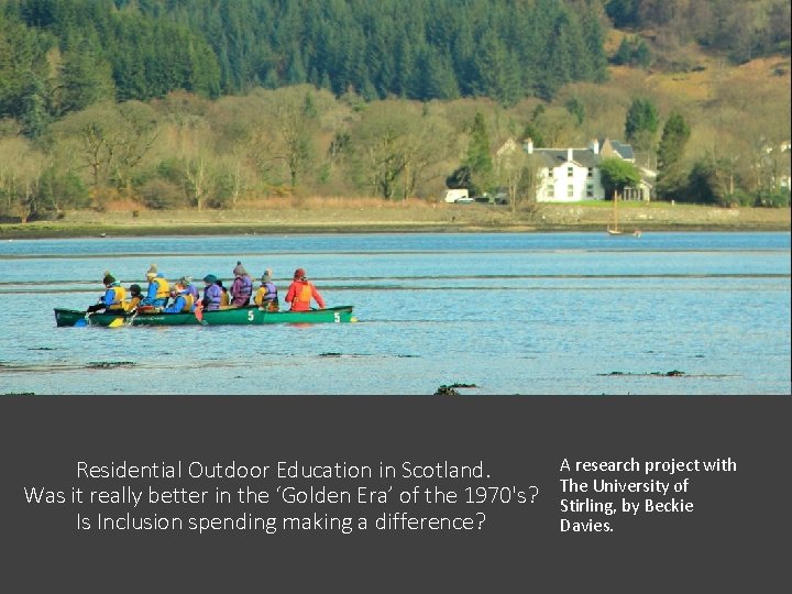 Residential Outdoor Education in Scotland Was it really
