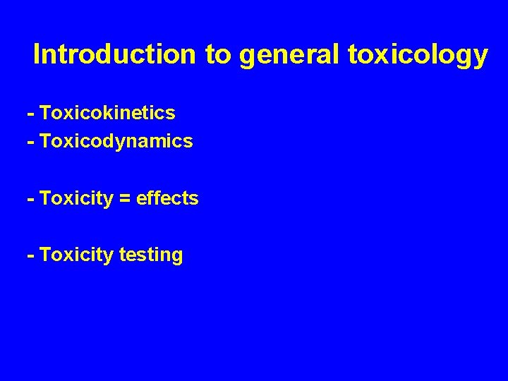 Biomarkers and mechanisms of toxicity Course summary 1