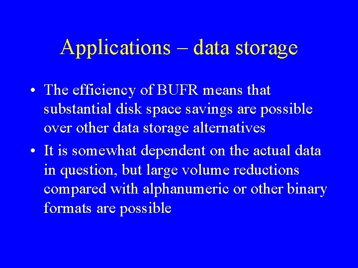 Applications of BUFR Why when and how to