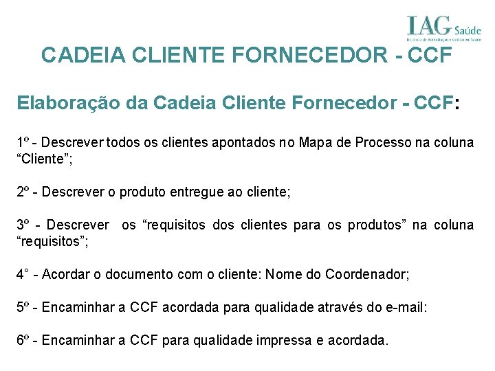 CADEIA CLIENTE FORNECEDOR CCF OBJETIVOS DO CURSO Apresentar