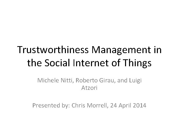 Trustworthiness Management in the Social Internet of Things