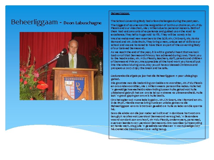 LAERSKOOL DENNEOORD JAARVERSLAG 2016 Beheerliggaam Deon Labuschagne ...