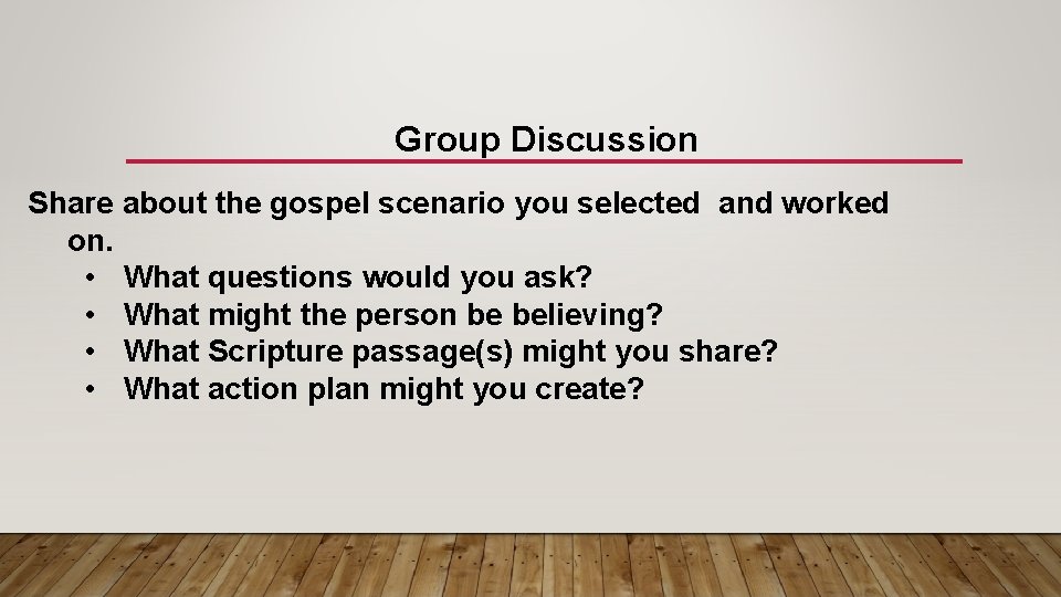 Group Discussion Share about the gospel scenario you