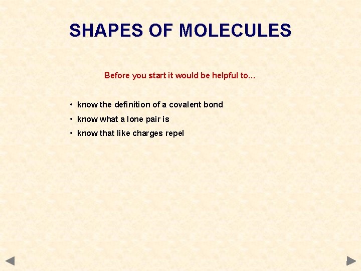 SHAPES OF MOLECULES SHAPES OF MOLECULES CONTENTS Prior