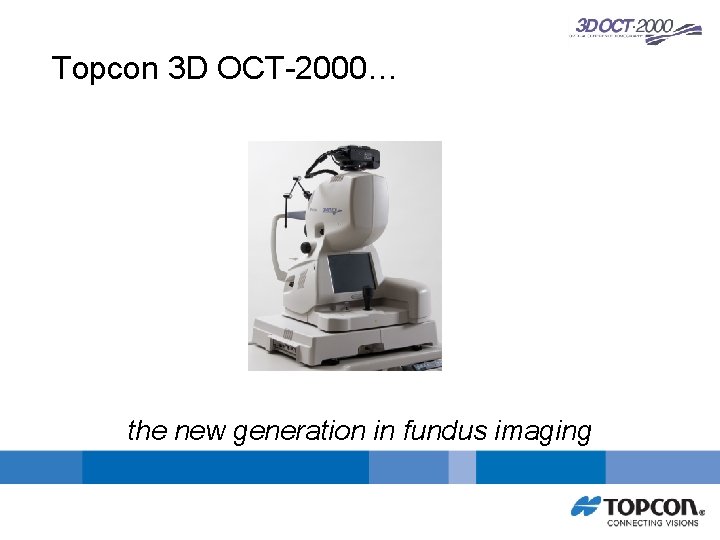 Topcon 3 D OCT2000 the new generation in