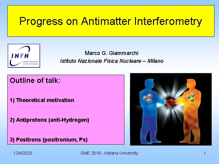 Progress on Antimatter Interferometry Marco G Giammarchi Istituto