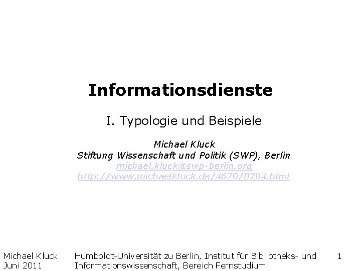 Informationsdienste I Typologie und Beispiele Michael Kluck Stiftung