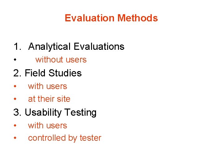 Evaluation Methods 1 Analytical Evaluations without users 2